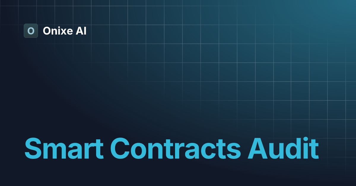 Smart Contracts Audit | Onixe AI